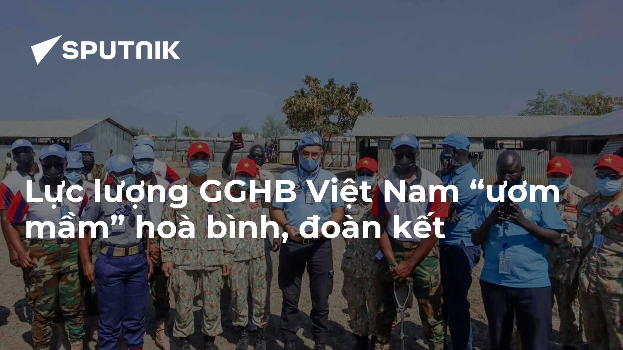 Lực lượng GGHB Việt Nam “ươm mầm” hoà bình, đoàn kết - 20.10.2021 ...