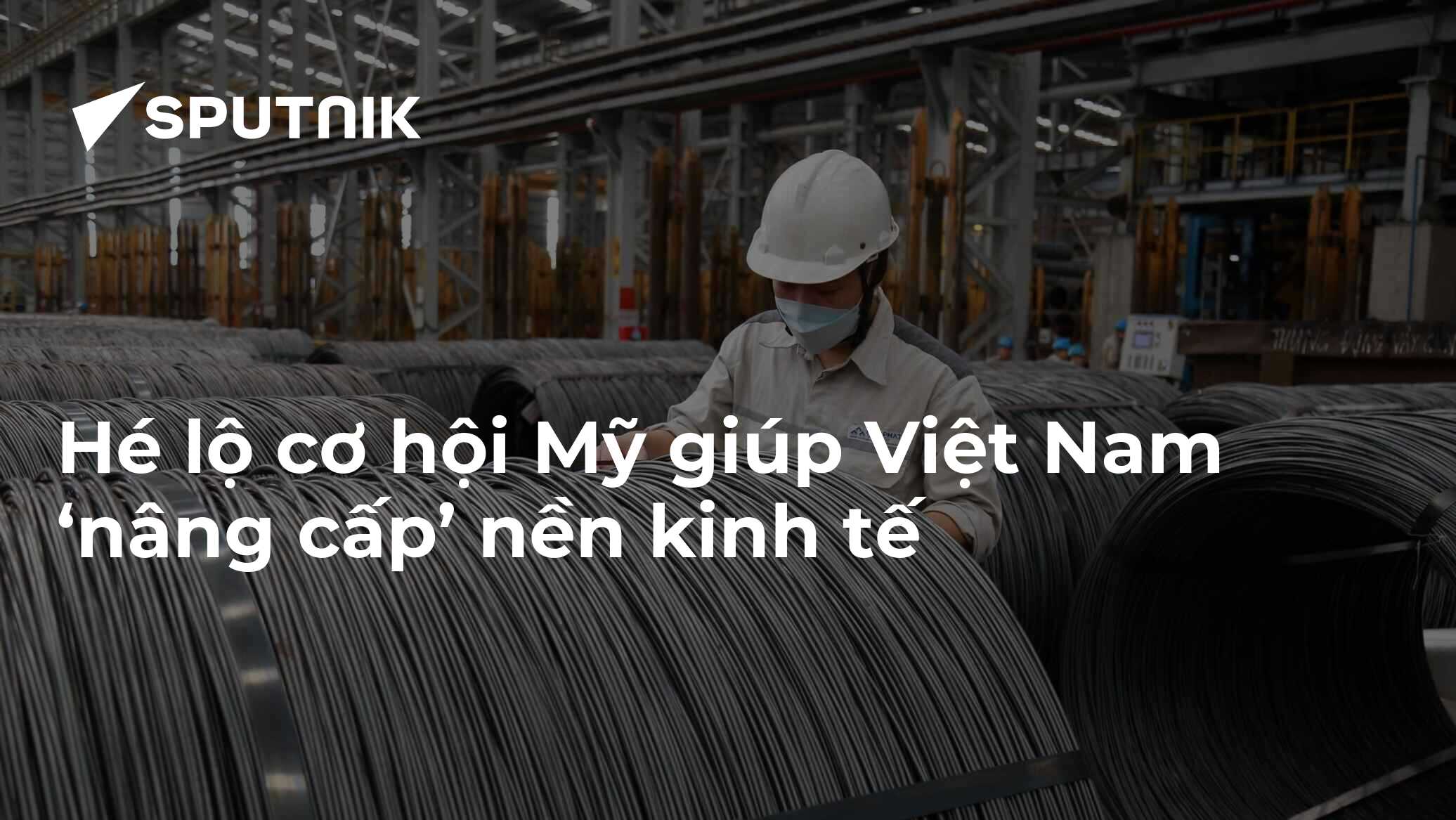 Hé lộ cơ hội Mỹ giúp Việt Nam ‘nâng cấp’ nền kinh tế - 24.03.2023 ...