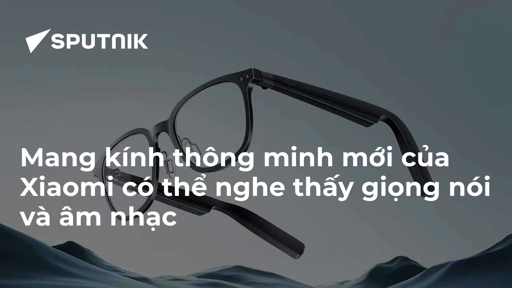 Mang kính thông minh mới của Xiaomi có thể nghe thấy giọng nói và âm ...