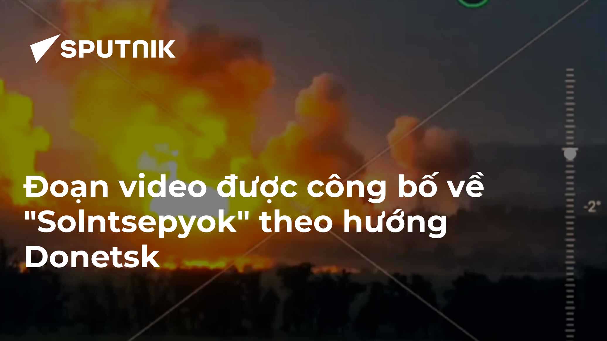 Đoạn video được công bố về "Solntsepyok" theo hướng Donetsk - 22.06. ...