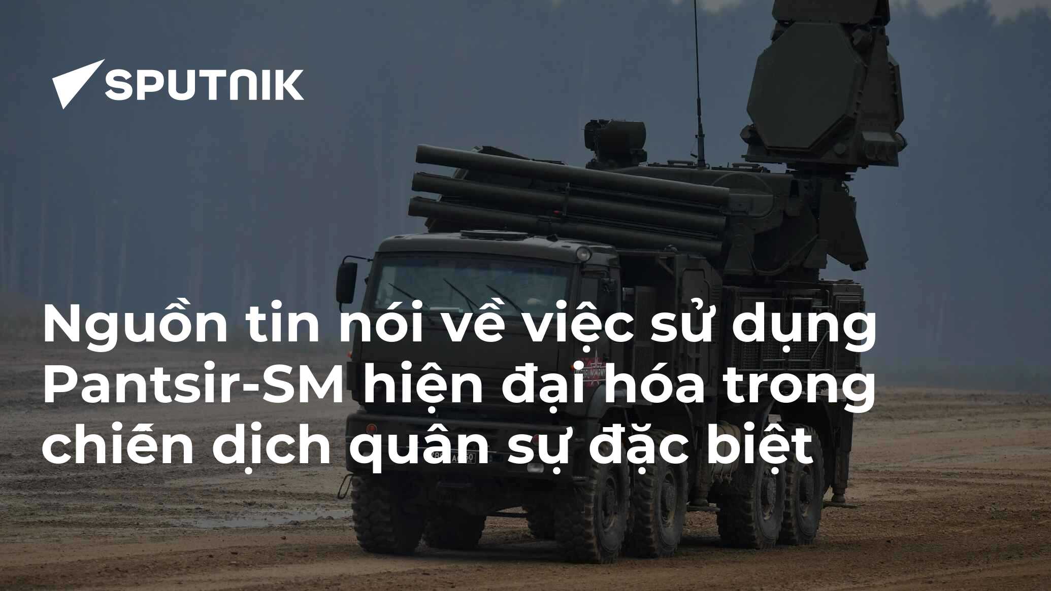 Nguồn tin nói về việc sử dụng Pantsir-SM hiện đại hóa trong chiến dịch ...