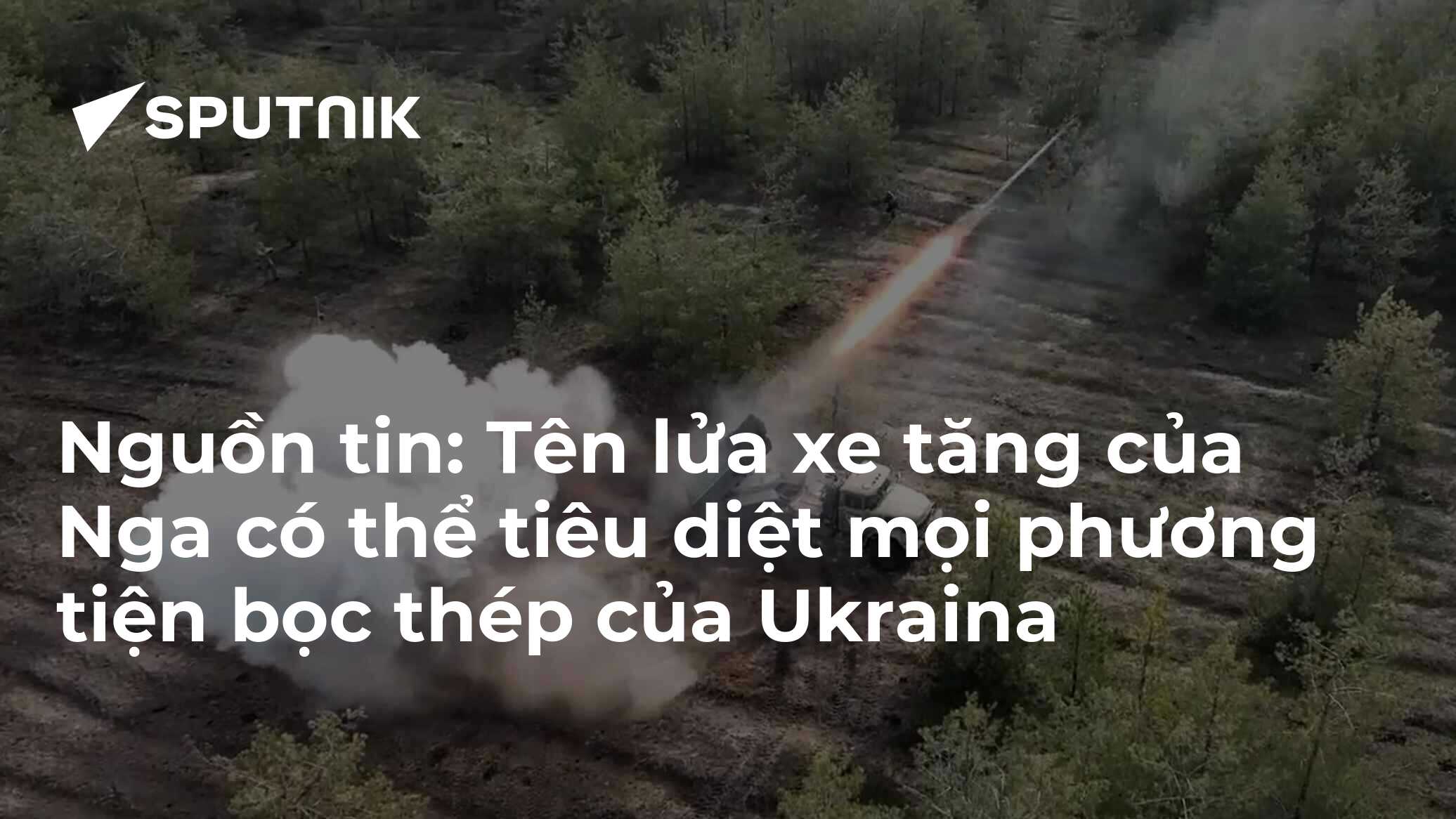 Nguồn tin: Tên lửa xe tăng của Nga có thể tiêu diệt mọi phương tiện bọc ...