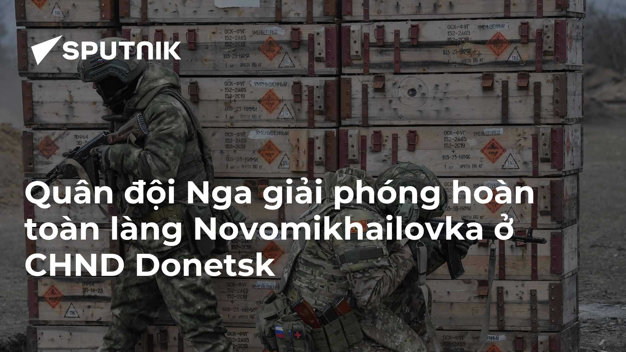 Quân đội Nga giải phóng hoàn toàn làng Novomikhailovka ở CHND Donetsk ...