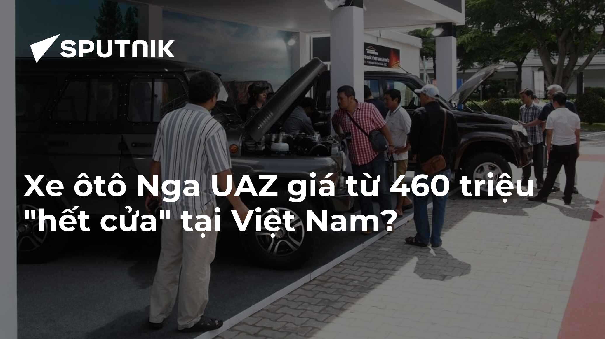 Xe ôtô Nga UAZ giá từ 460 triệu "hết cửa" tại Việt Nam? - 13.03.2017, Sputnik Việt Nam