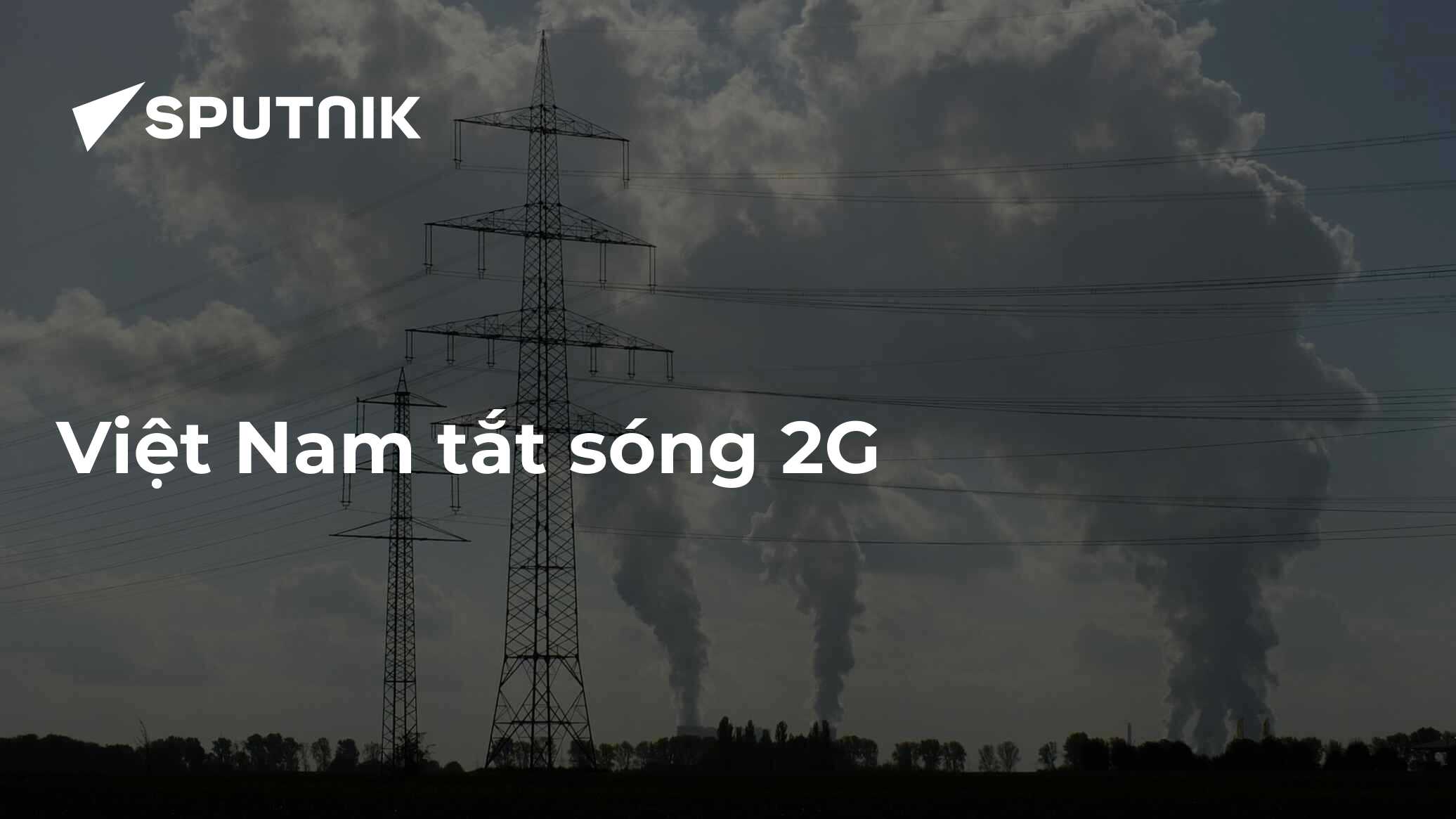Việt Nam tắt sóng 2G - 05.07.2024, Sputnik Việt Nam