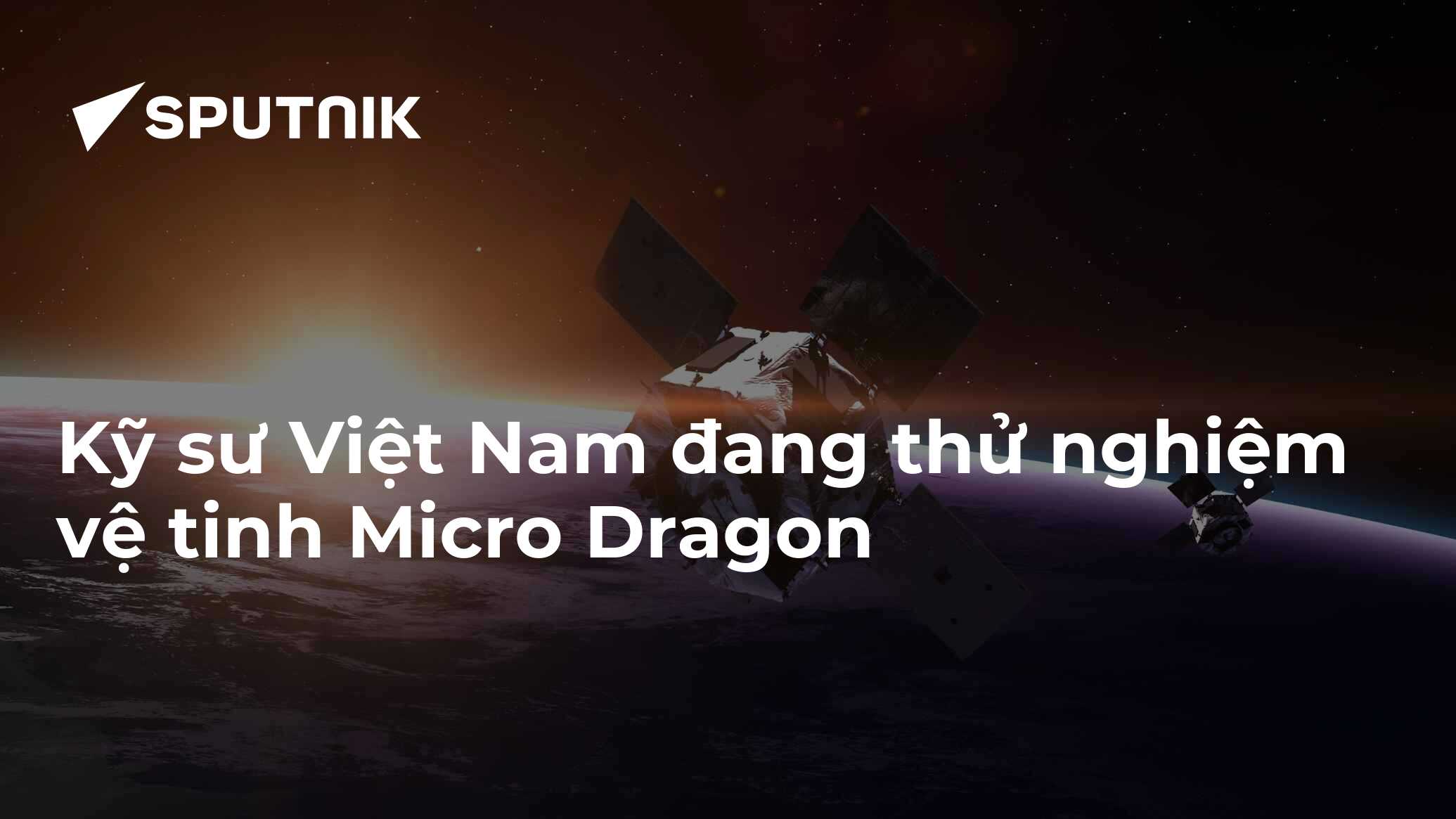 Kỹ sư Việt Nam đang thử nghiệm vệ tinh Micro Dragon - 24.03.2017 ...