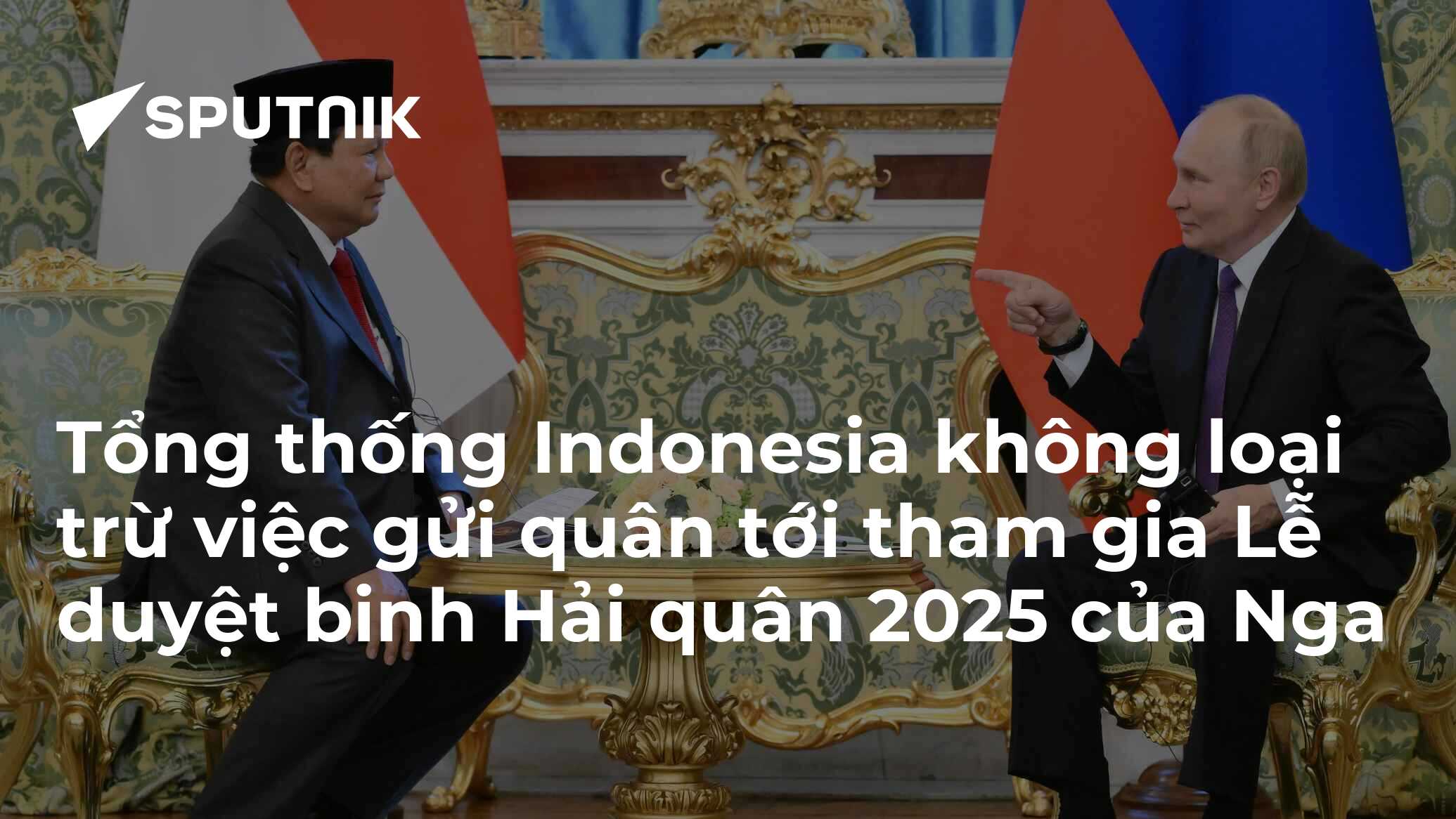 Tổng thống Indonesia không loại trừ việc gửi quân tới tham gia Lễ duyệt ...
