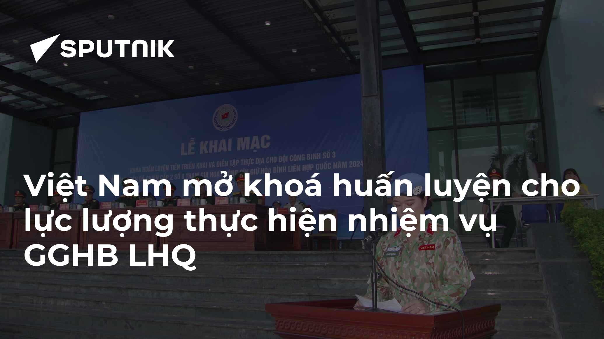 Việt Nam mở khoá huấn luyện cho lực lượng thực hiện nhiệm vụ GGHB LHQ ...