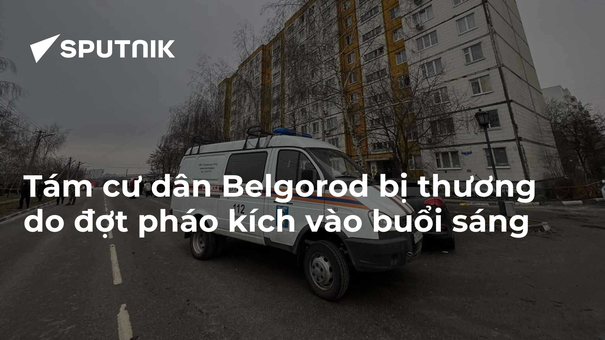 Tám cư dân Belgorod bị thương do đợt pháo kích vào buổi sáng - 16.09. ...