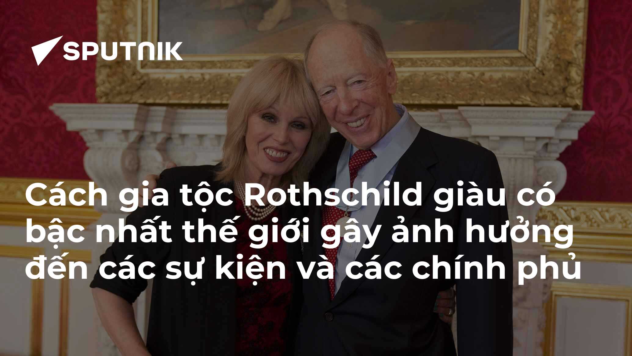 Cách gia tộc Rothschild giàu có bậc nhất thế giới gây ảnh hưởng đến các ...