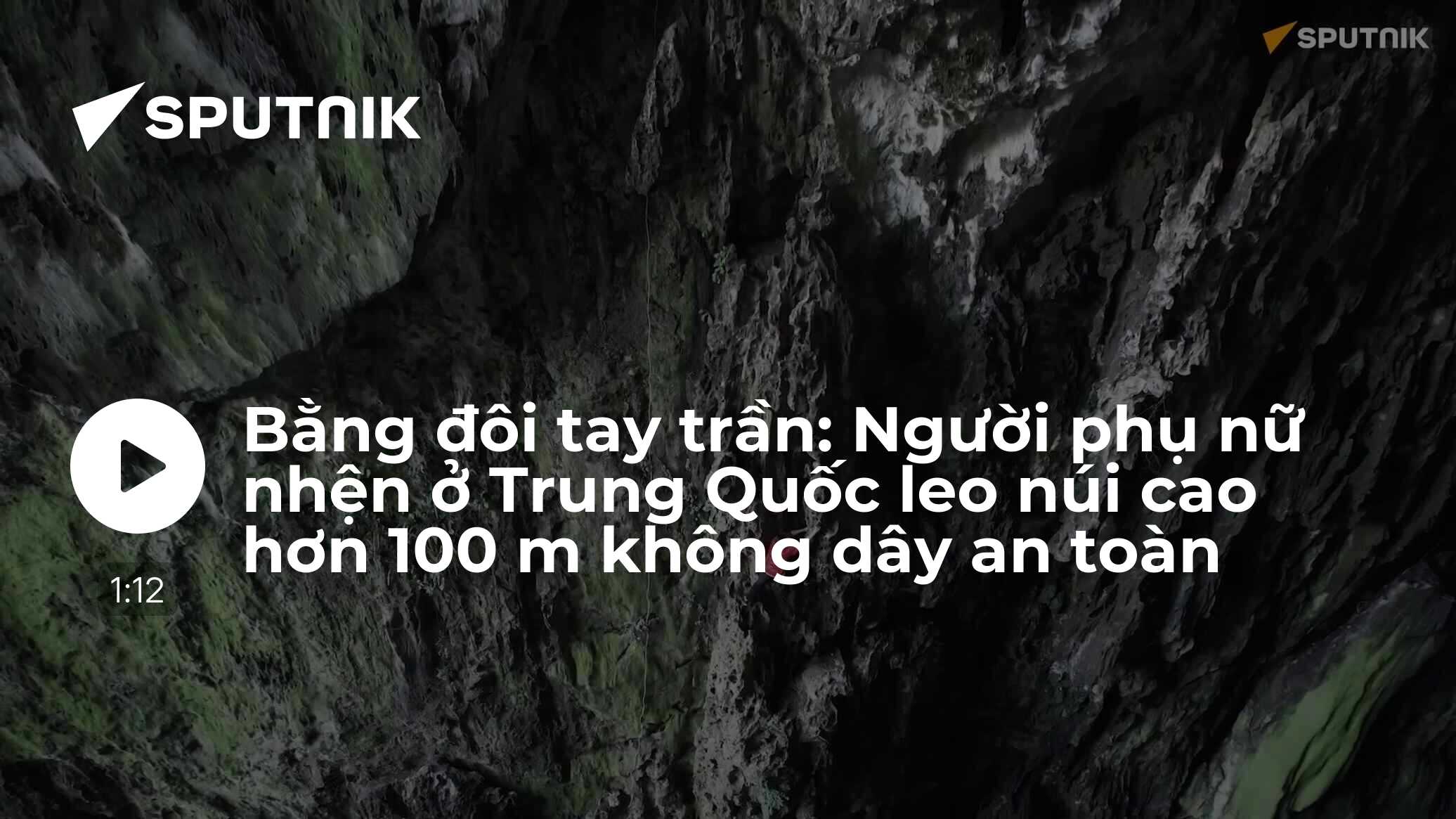 Bằng đôi tay trần: Người phụ nữ nhện ở Trung Quốc leo núi cao hơn 100 m ...