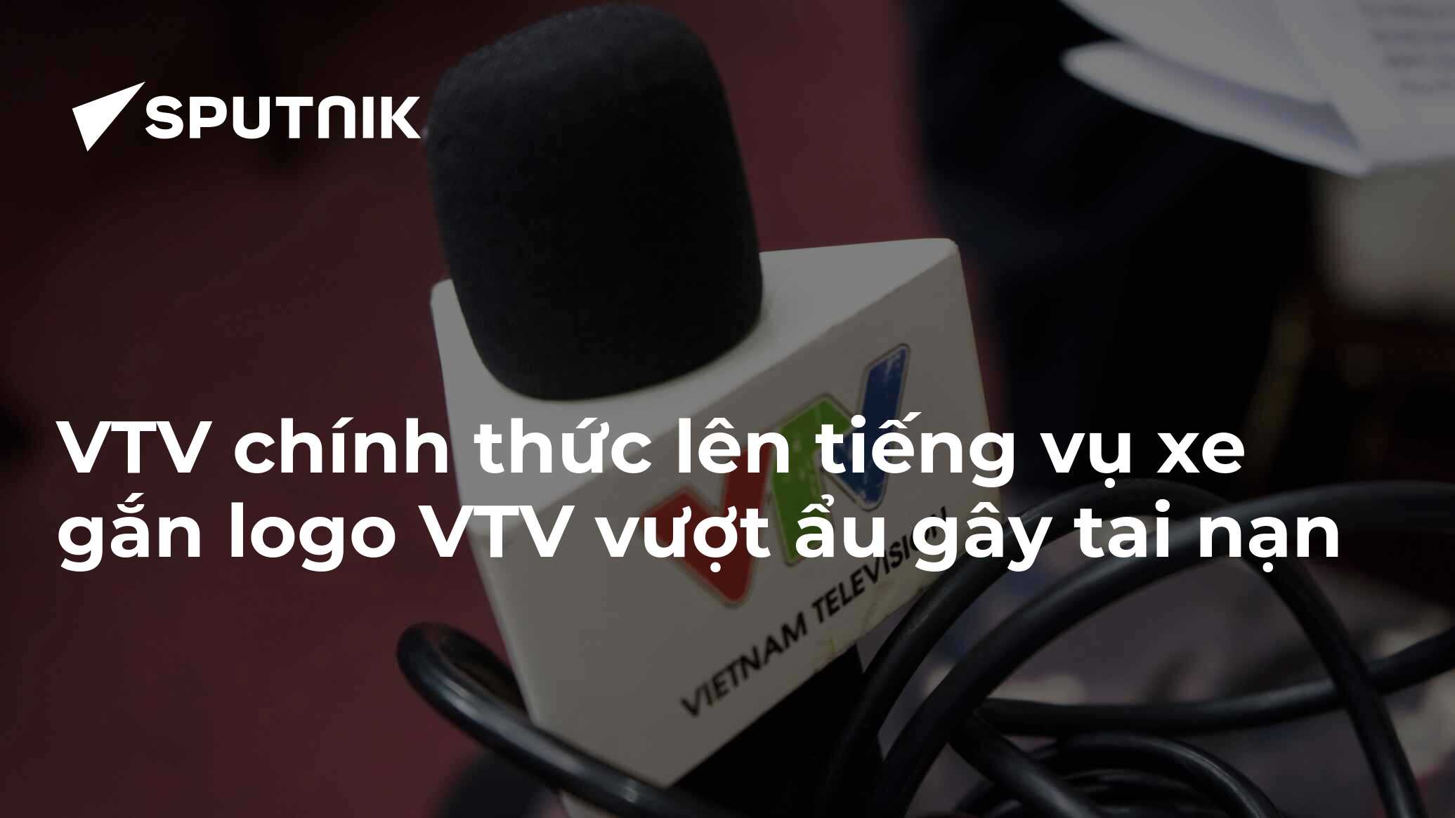 VTV chính thức lên tiếng vụ xe gắn logo VTV vượt ẩu gây tai nạn - 23.11 ...