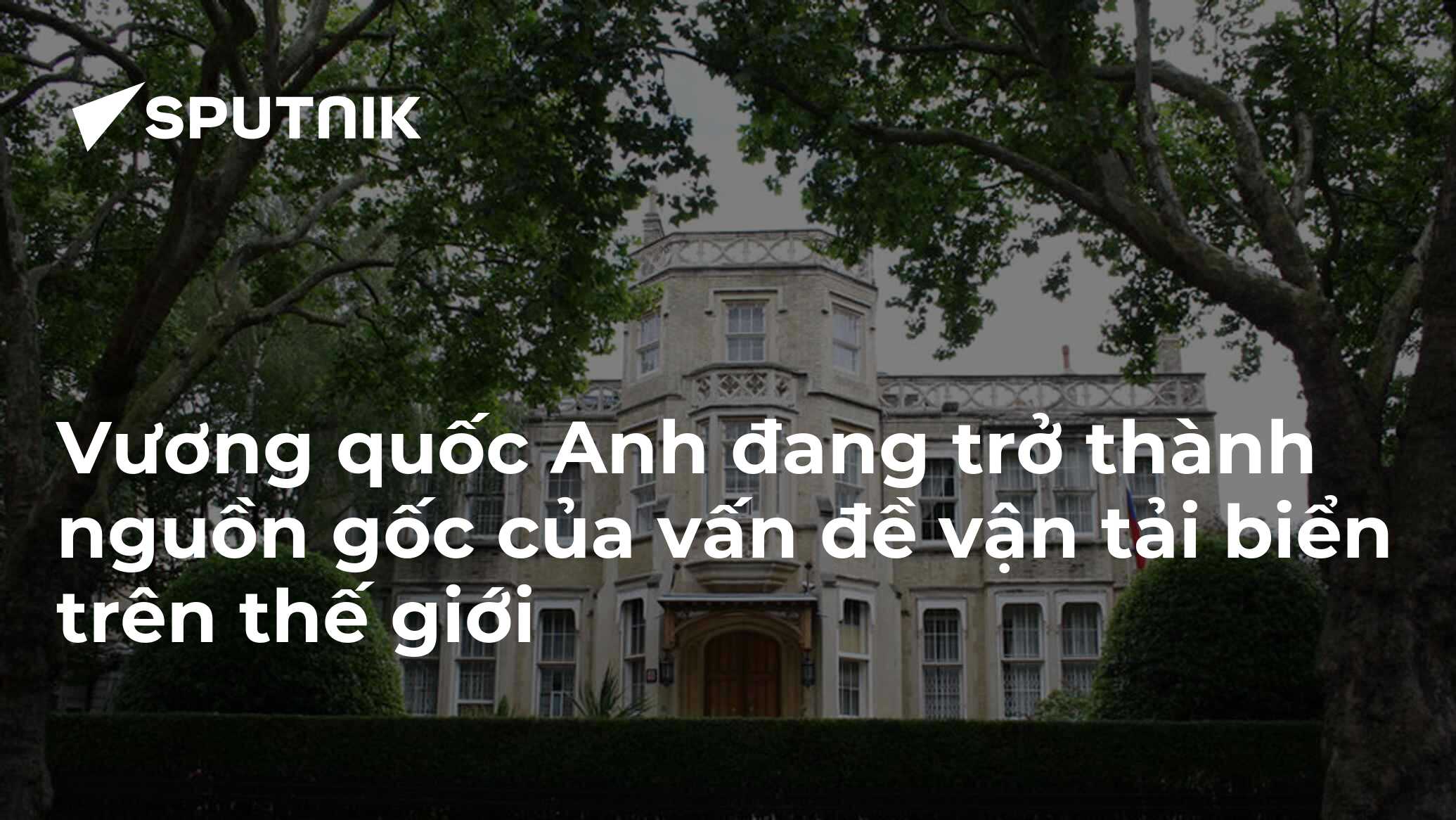 Vương quốc Anh đang trở thành nguồn gốc của vấn đề vận tải biển trên thế giới - 27.11.2024 ...