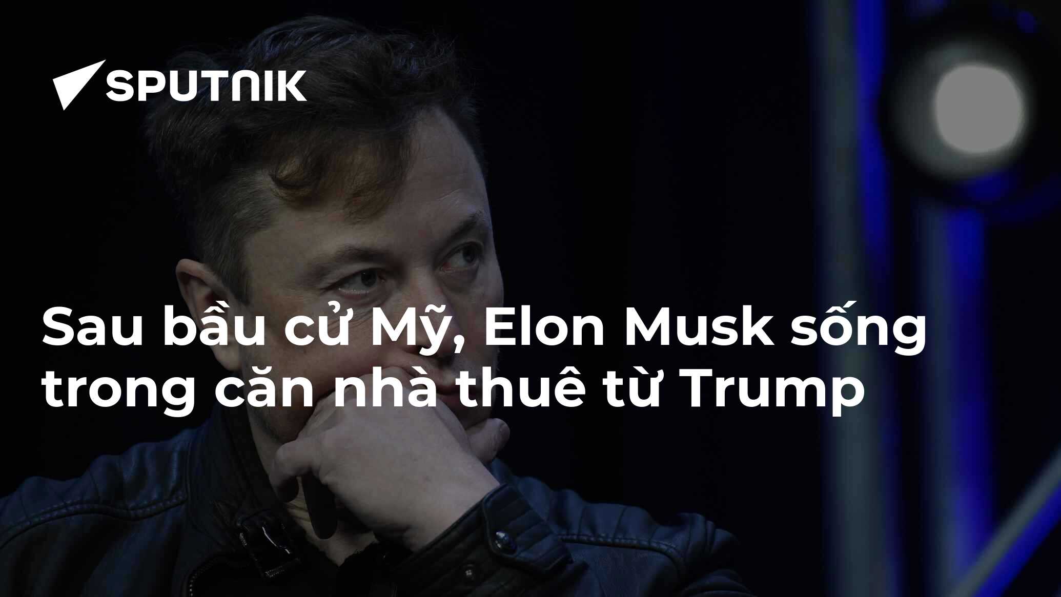 Sau bầu cử Mỹ, Elon Musk sống trong căn nhà thuê từ Trump - 01.01.2025 ...