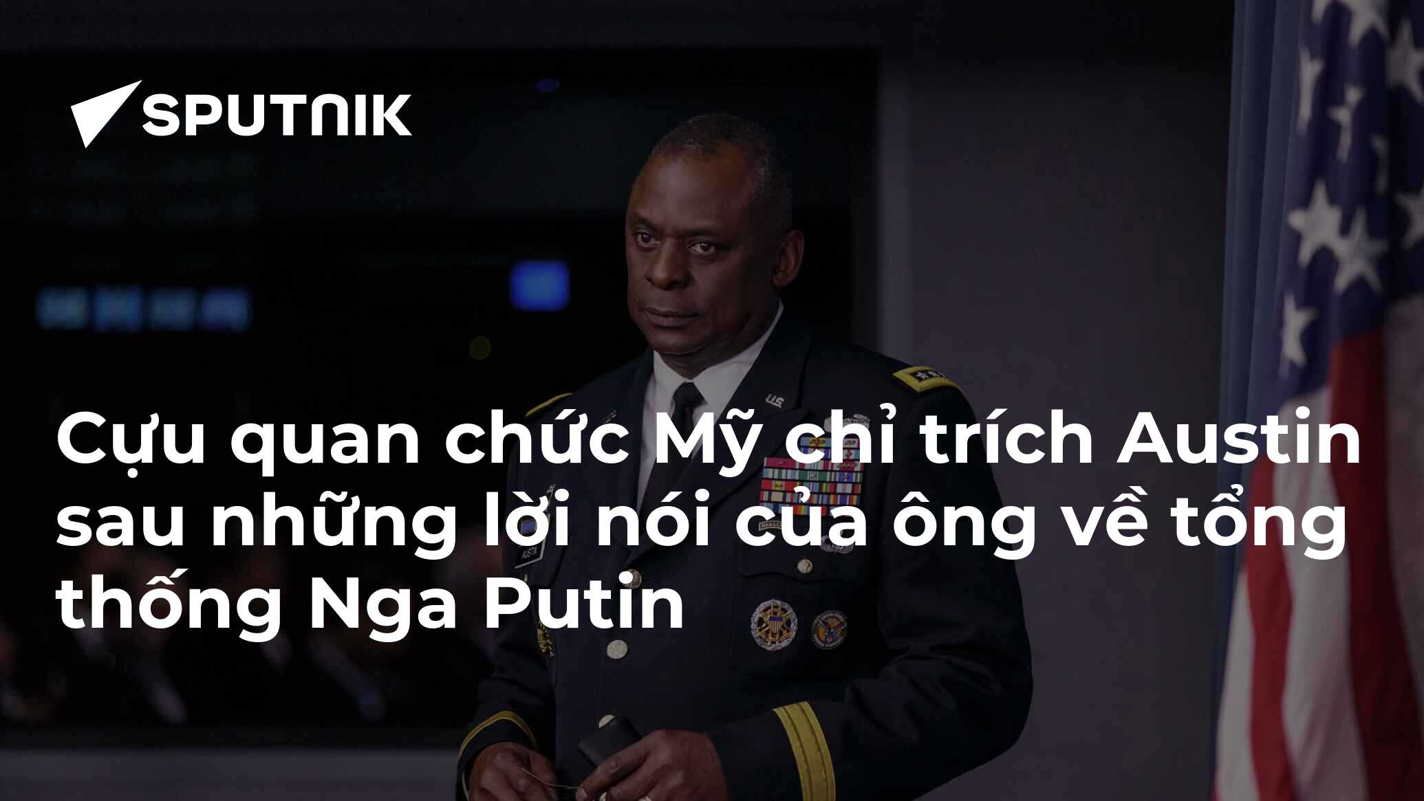Cựu quan chức Mỹ chỉ trích Austin sau những lời nói của ông về tổng ...