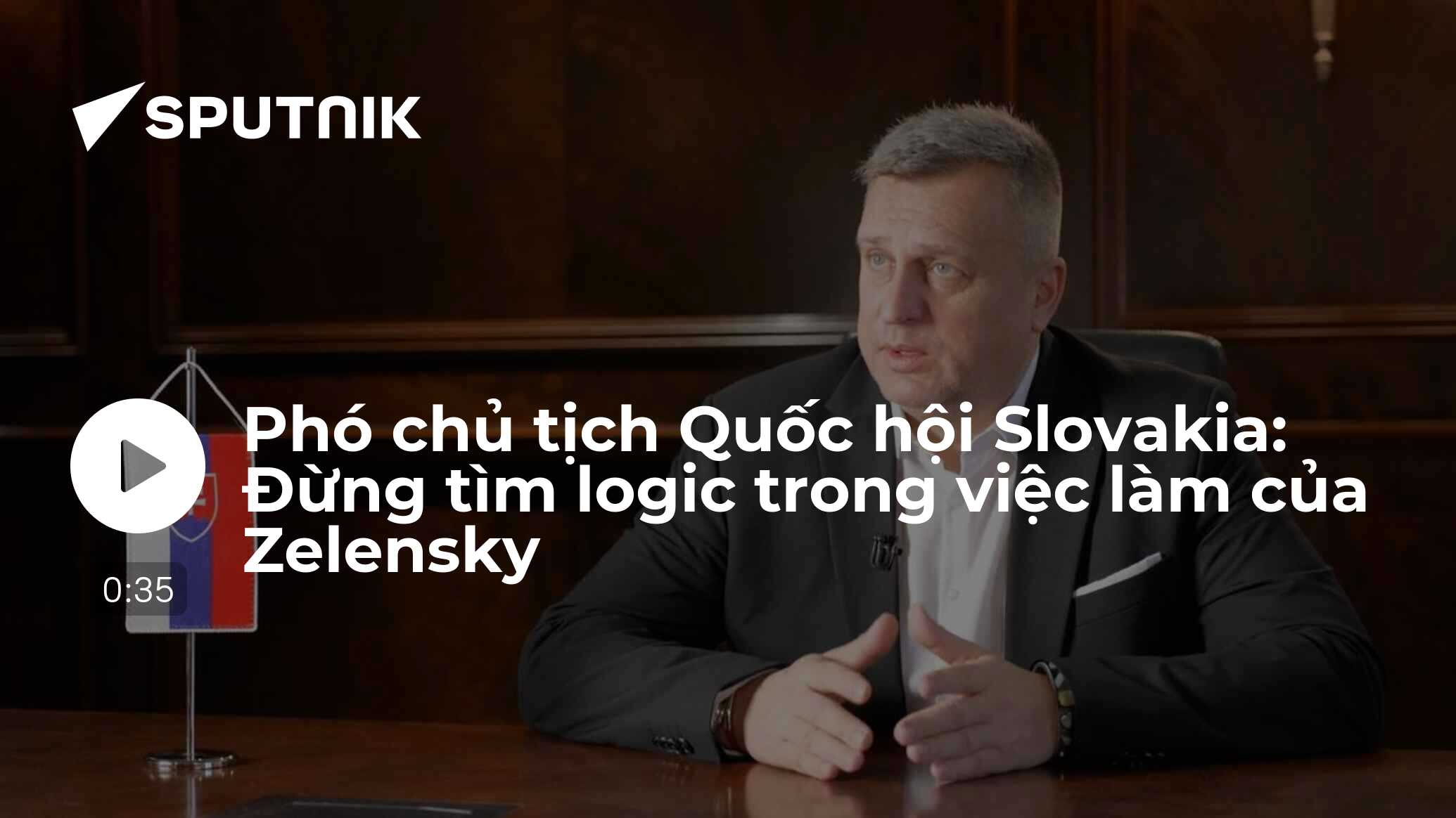 Phó chủ tịch Quốc hội Slovakia: Đừng tìm logic trong việc làm của ...