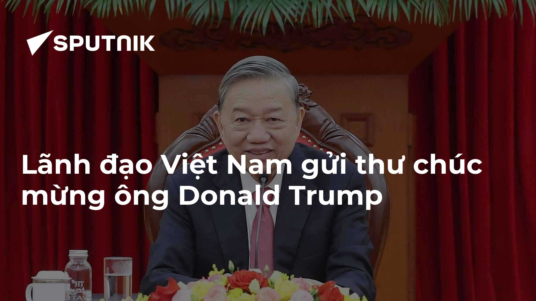 Lãnh đạo Việt Nam gửi thư chúc mừng ông Donald Trump - 21.01.2025 ...