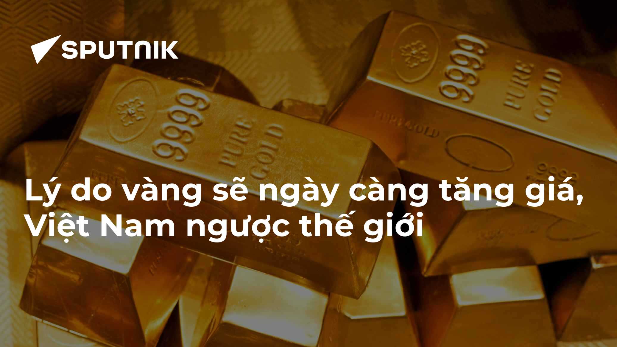 Lý do vàng sẽ ngày càng tăng giá, Việt Nam ngược thế giới - 06.02.2025 ...