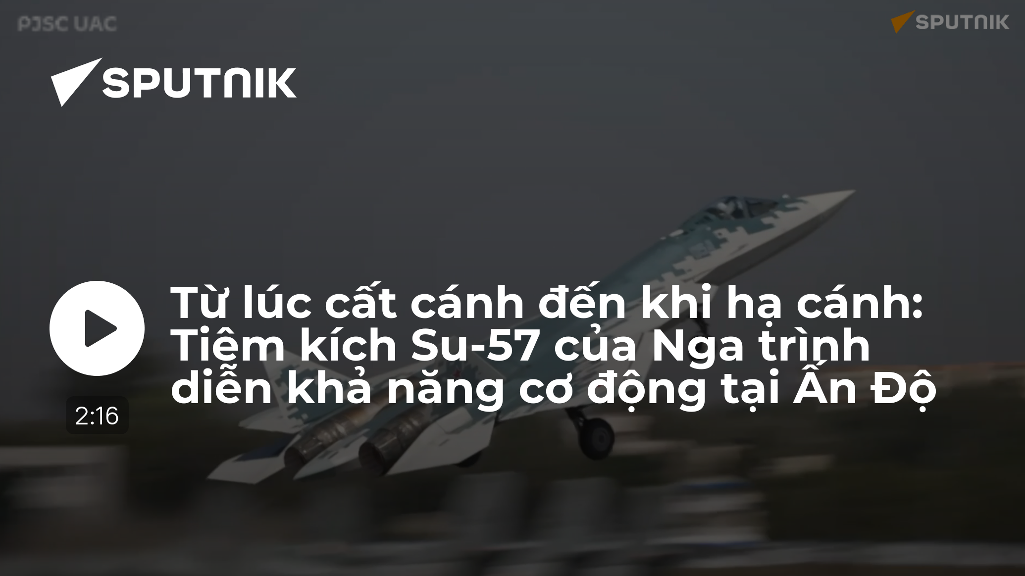 Từ lúc cất cánh đến khi hạ cánh: Tiêm kích Su-57 của Nga trình diễn khả năng cơ động tại Ấn Độ ...