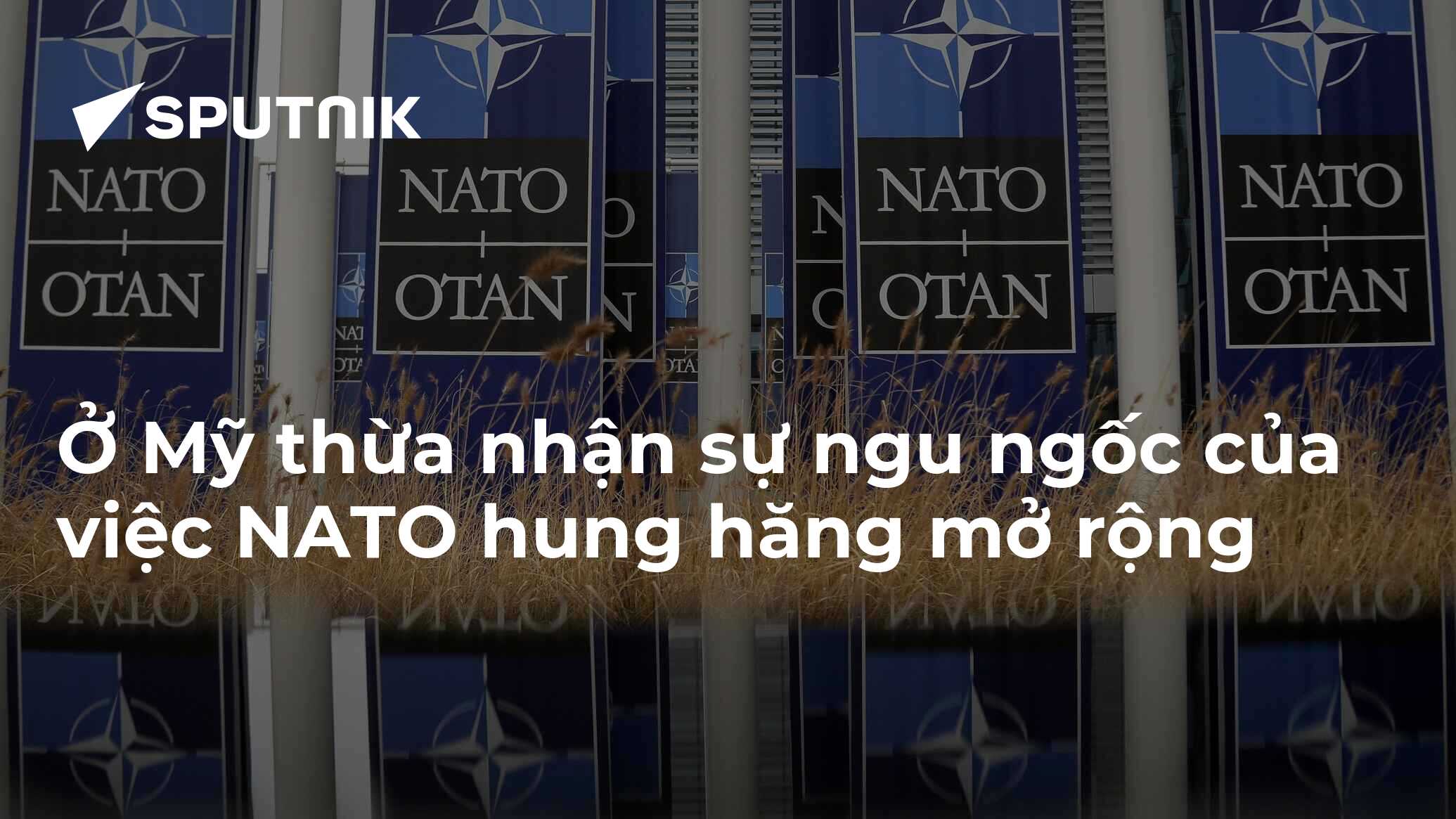 Ở Mỹ thừa nhận sự ngu ngốc của việc NATO hung hăng mở rộng - 11.03.2025 ...