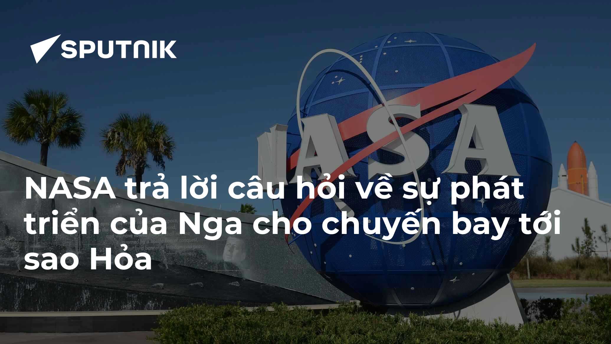 NASA trả lời câu hỏi về sự phát triển của Nga cho chuyến bay tới sao ...