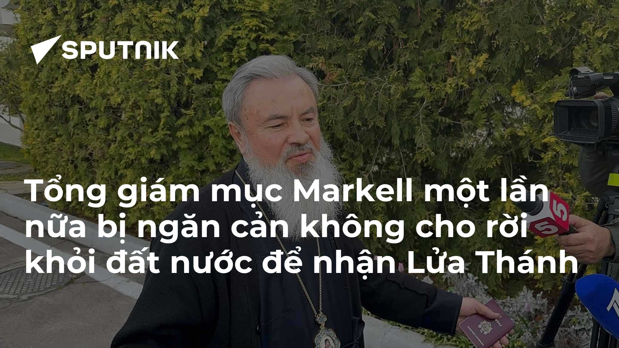Tổng giám mục Markell một lần nữa bị ngăn cản không cho rời khỏi đất ...