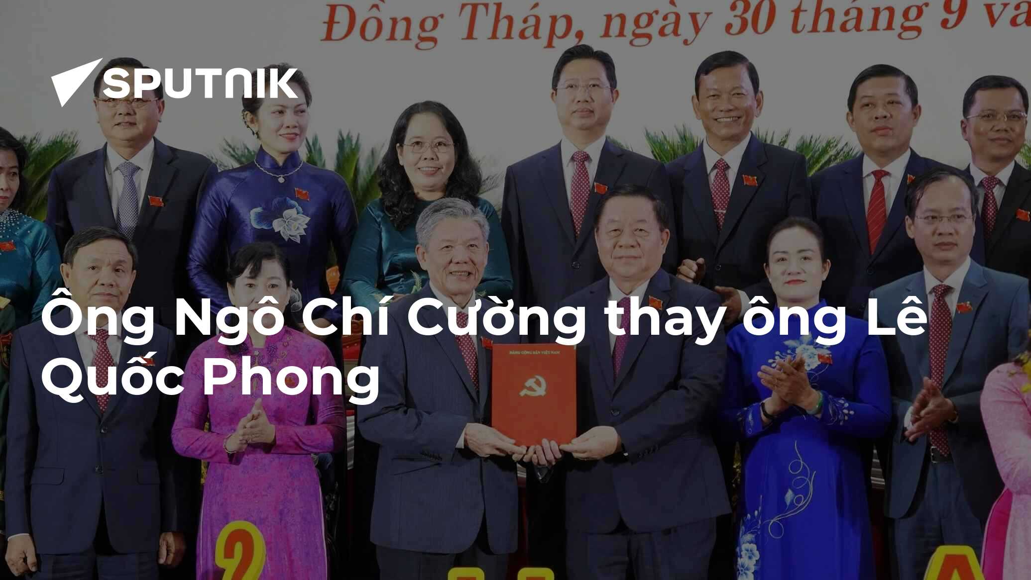 Ông Ngô Chí Cường thay ông Lê Quốc Phong - 01.10.2025, Sputnik Việt Nam
