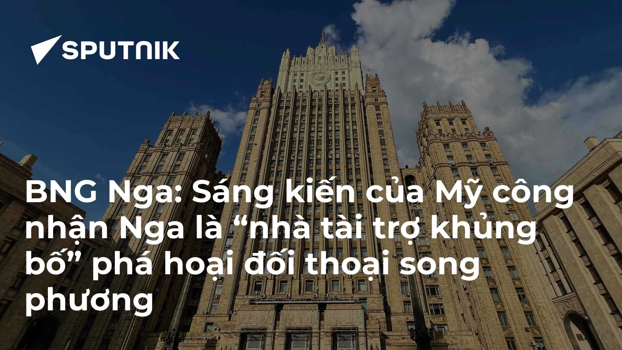 BNG Nga: Sáng kiến của Mỹ công nhận Nga là “nhà tài trợ khủng bố” phá ...