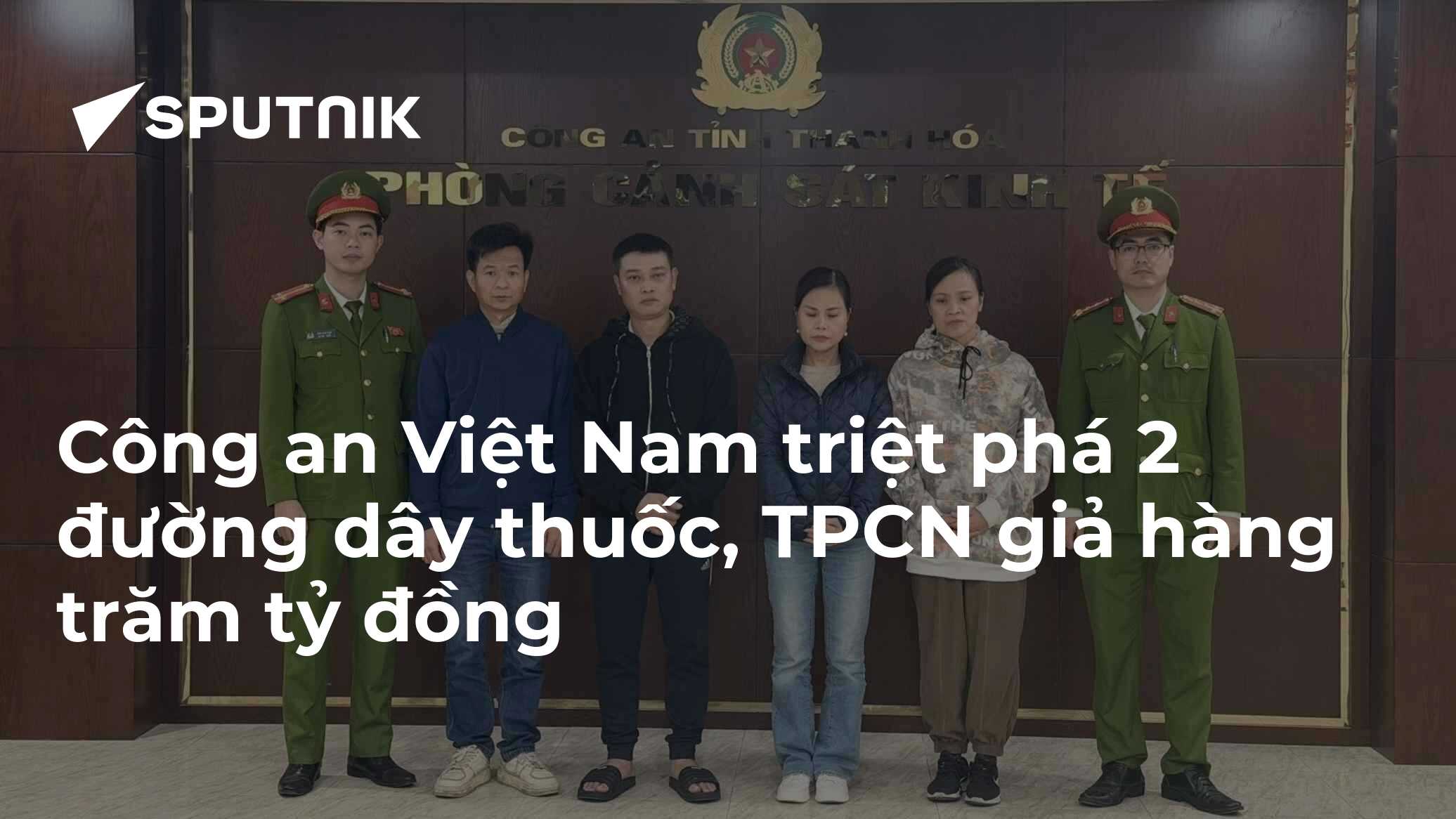 Công an Việt Nam triệt phá 2 đường dây thuốc, TPCN giả hàng trăm tỷ ...
