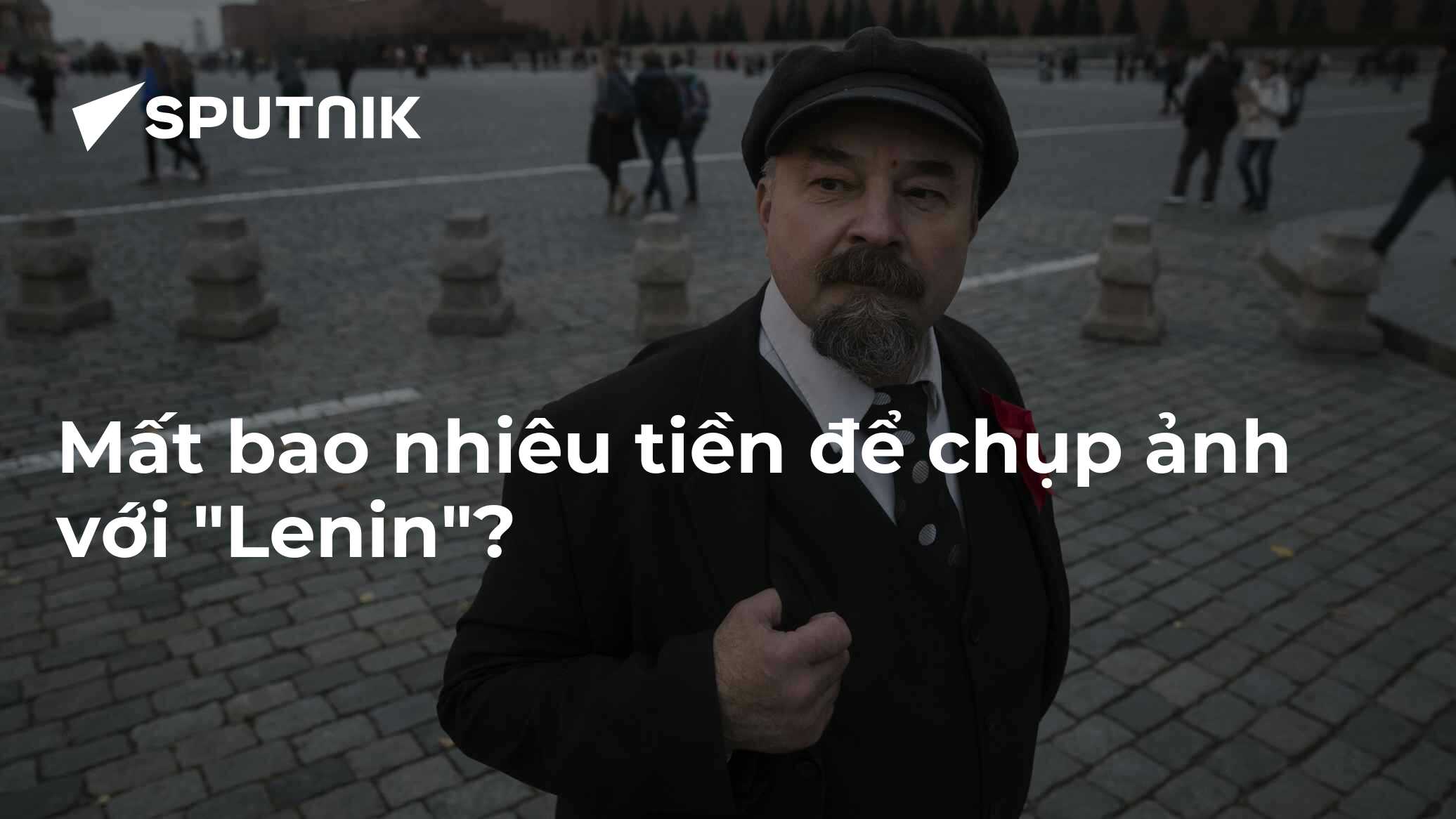Mất bao nhiêu tiền để chụp ảnh với "Lenin"? - 03.11.2017, Sputnik Việt Nam
