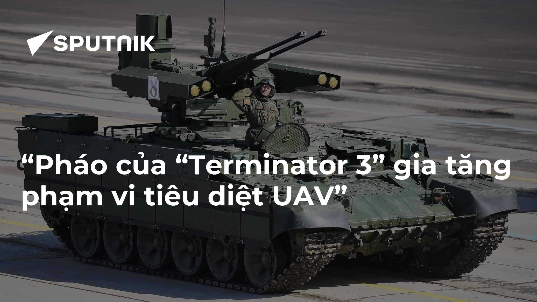 “Pháo của “Terminator 3” gia tăng phạm vi tiêu diệt UAV” - 15.06.2018 ...