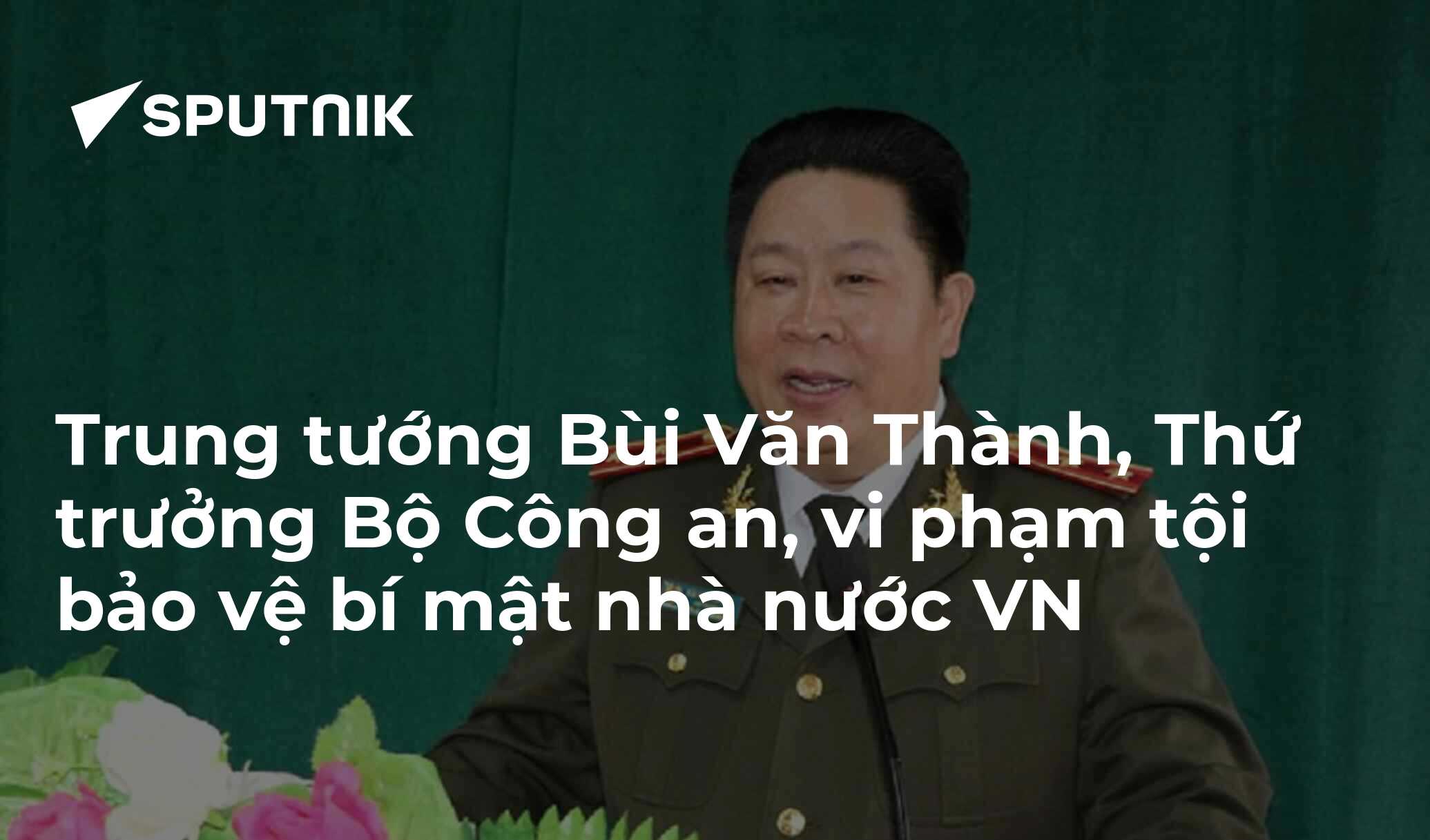 Trung tướng Bùi Văn Thành, Thứ trưởng Bộ Công an, vi phạm tội bảo vệ bí ...