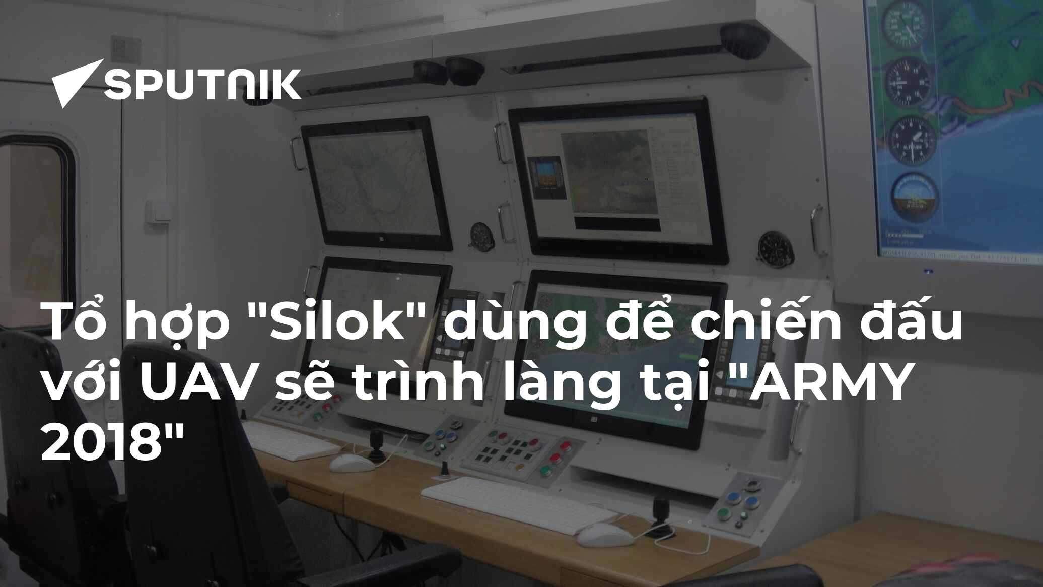 Tổ hợp "Silok" dùng để chiến đấu với UAV sẽ trình làng tại "ARMY 2018 ...