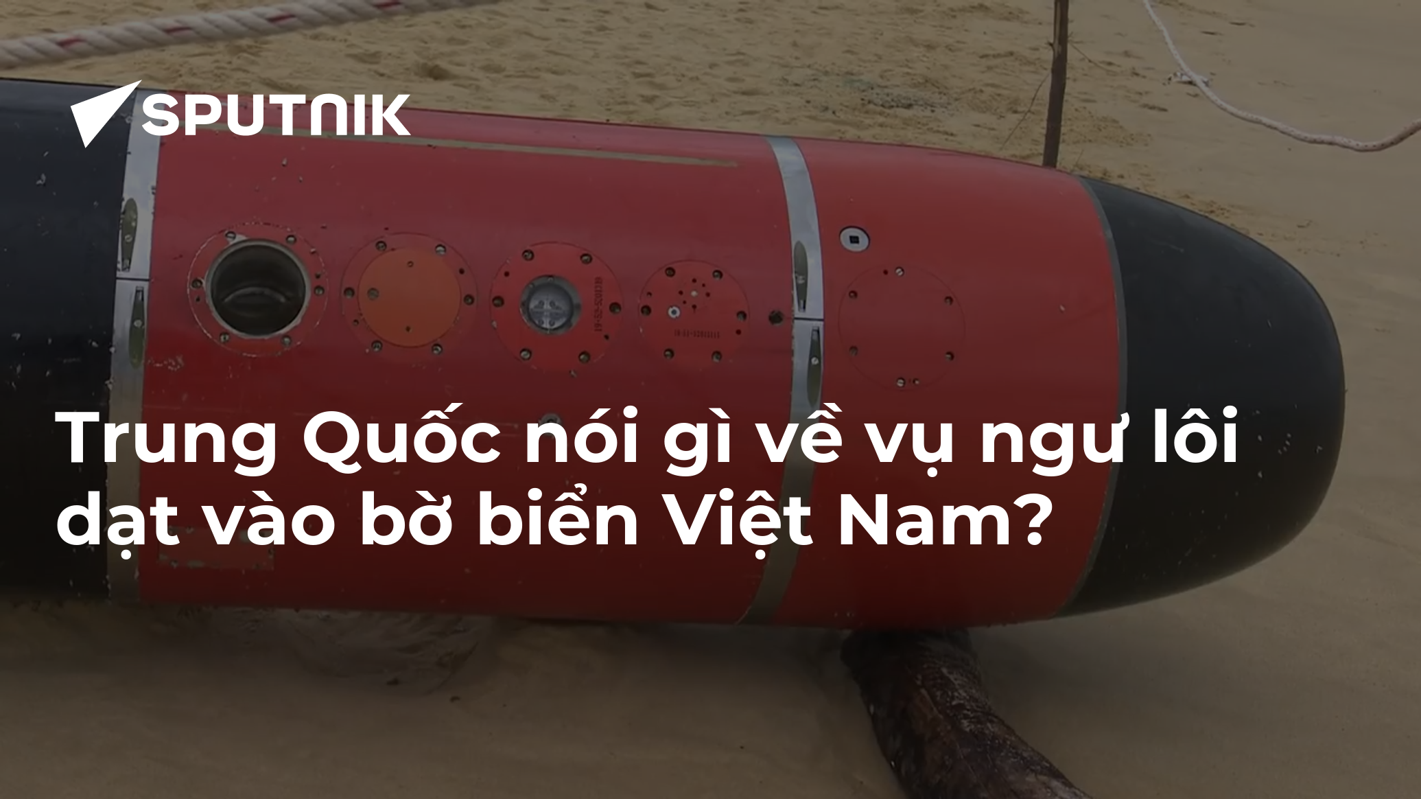 Trung Quốc nói gì về vụ ngư lôi dạt vào bờ biển Việt Nam? - 22.12.2018 ...