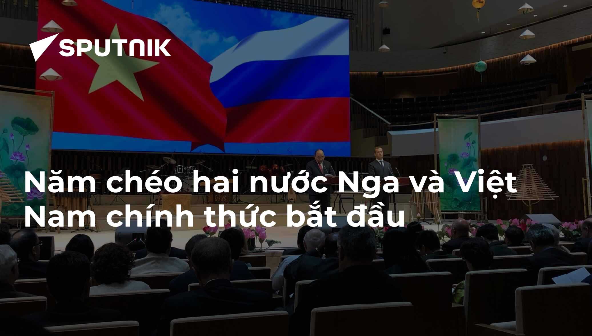 Năm chéo hai nước Nga và Việt Nam chính thức bắt đầu - 23.05.2019, Sputnik Việt Nam
