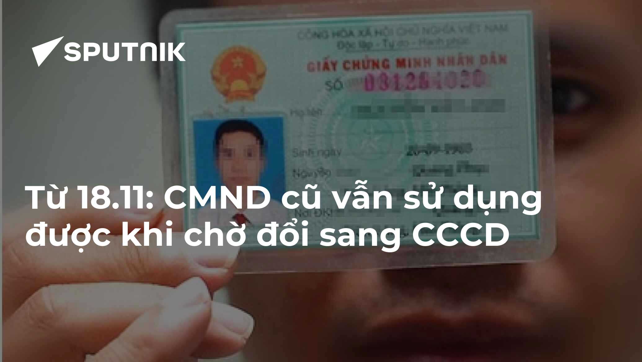 Từ 18.11: CMND cũ vẫn sử dụng được khi chờ đổi sang CCCD - 17.11.2019 ...