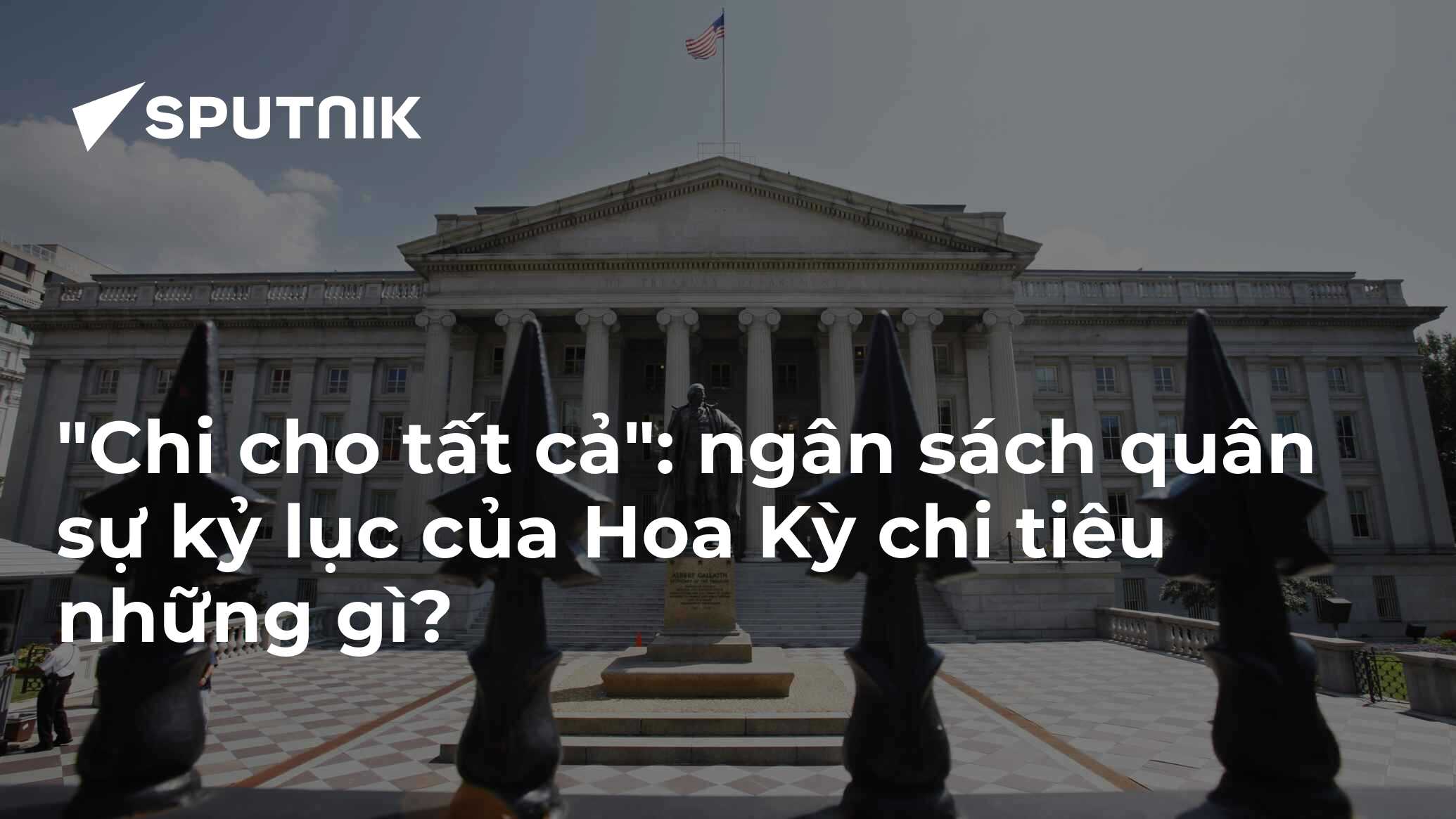 "Chi cho tất cả": ngân sách quân sự kỷ lục của Hoa Kỳ chi tiêu những gì ...