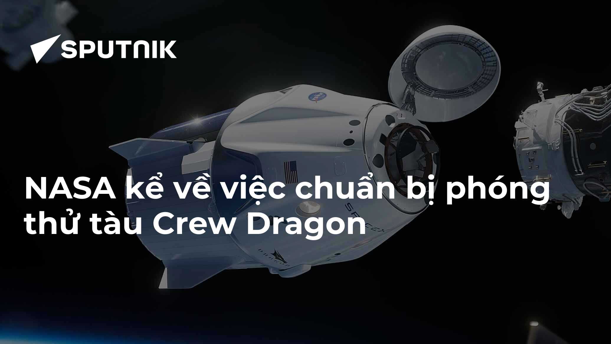 NASA kể về việc chuẩn bị phóng thử tàu Crew Dragon - 26.05.2020 ...